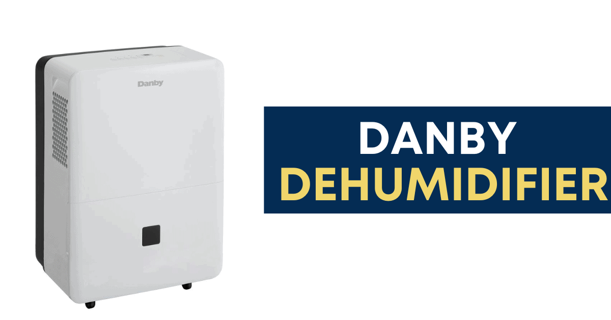 Danby Dehumidifier Reviews 2025 Updates & User Opinions